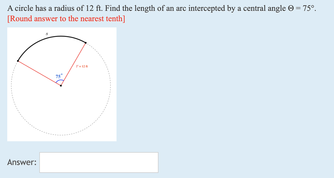 Solved A circle has a radius of 12 ft. Find the length of an | Chegg.com