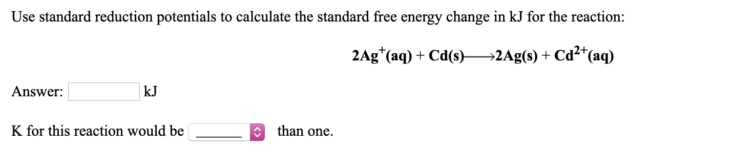 Solved Use standard reduction potentials to calculate the | Chegg.com