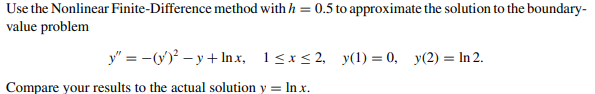 Solved Use the Nonlinear Finite-Difference method with h = | Chegg.com