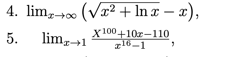 Solved limx→∞(x2+lnx−x)limx→1x16−1X100+10x−110 | Chegg.com
