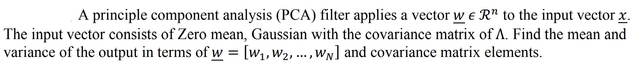 Solved A principle component analysis (PCA) filter applies a | Chegg.com