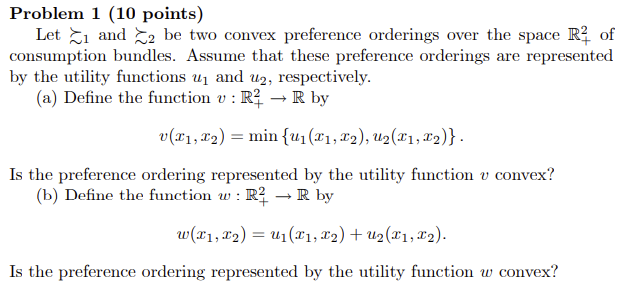 Problem 1 (10 points) Let ≿1 and ≿2 be two convex | Chegg.com Problem 1 (10 points) Let ≿1 and ≿2 be two convex | Chegg.com