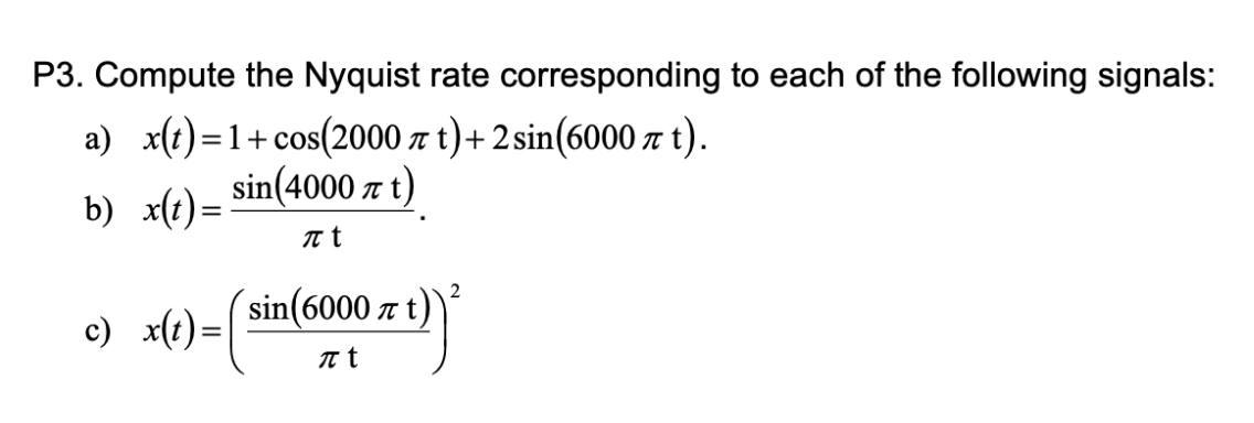 Solved P3. Compute the Nyquist rate corresponding to each of | Chegg.com