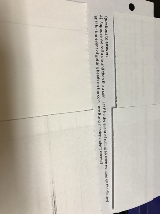 Solved Suppose we roll a die and then flip a coin. Let E be | Chegg.com