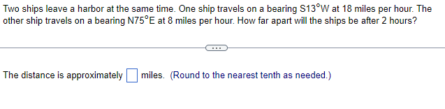 Solved Two ships leave a harbor at the same time. One ship | Chegg.com