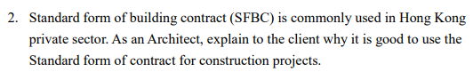 Solved 2. Standard form of building contract (SFBC) is | Chegg.com