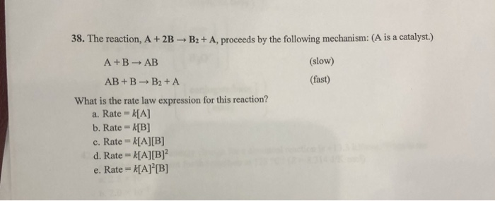 Solved 38. The reaction, A +2B- B2+ A, proceeds by the | Chegg.com