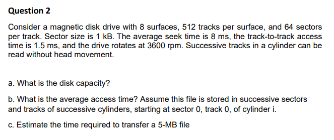 Solved Question 2 Consider a magnetic disk drive with 8 | Chegg.com