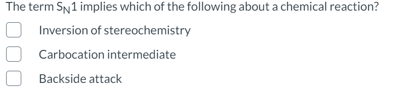 Solved The term \( \mathrm{S}_{\mathrm{N}} 1 \) ﻿implies | Chegg.com