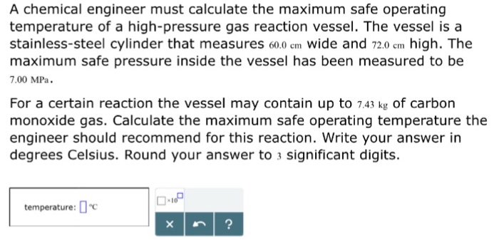 Solved A chemical engineer must calculate the maximum safe | Chegg.com