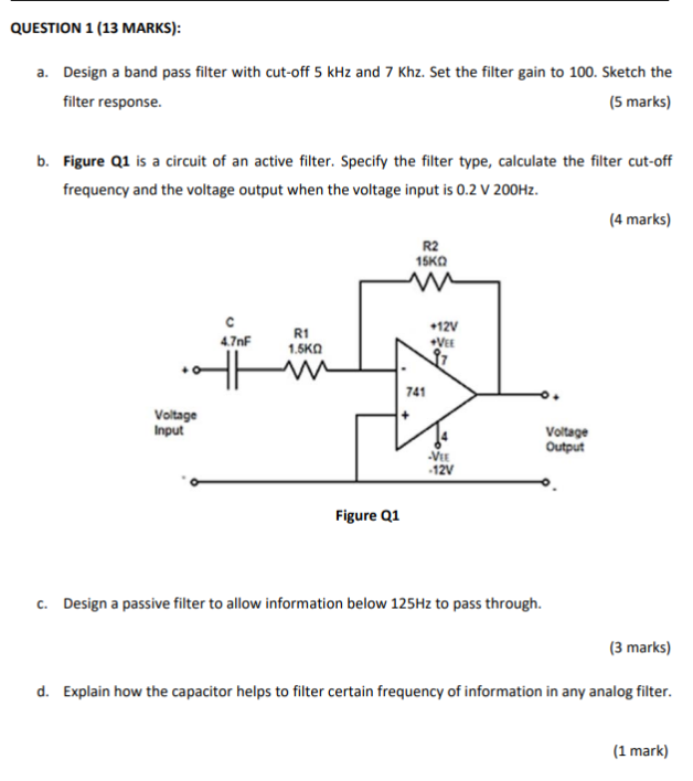 QUESTION 1 (13 MARKS): a. Design a band pass filter | Chegg.com