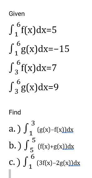 Solved Given ∫16f(x)dx=5∫16g(x)dx=−15∫36f(x)dx=7∫36g(x)dx=9 | Chegg.com