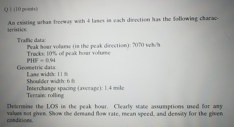 Solved Q1 (10 points) An existing urban freeway with 4 lanes | Chegg.com Solved Q1 (10 points) An existing urban freeway with 4 lanes | Chegg.com