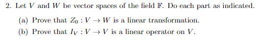 Solved 2. Let V and W be vector spaces of the field F. Do | Chegg.com