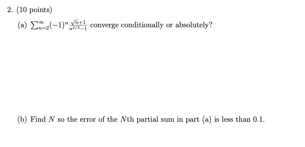 Solved (a) ∑n=2∞(−1)nn2/3−1n+1 converge conditionally or | Chegg.com