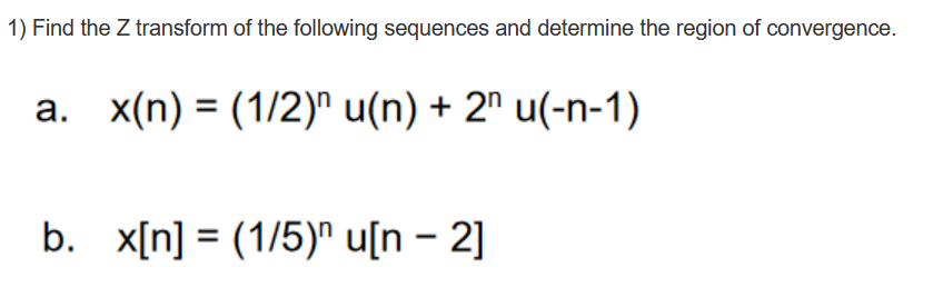Solved 1) Find the Z transform of the following sequences | Chegg.com