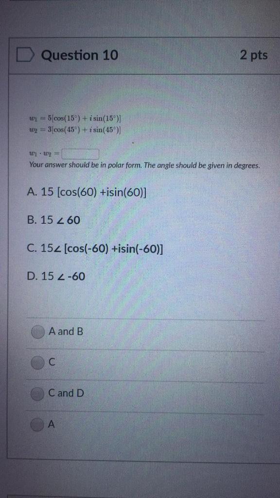 Solved Question 9 2 pts wi 8[cos(185) + i sin(185) w2 = | Chegg.com