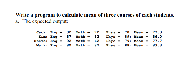 Solved Write a program to calculate mean of three courses of | Chegg.com