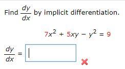 Solved Find dy dx by implicit differentiation. 7x2 + 5xy - | Chegg.com