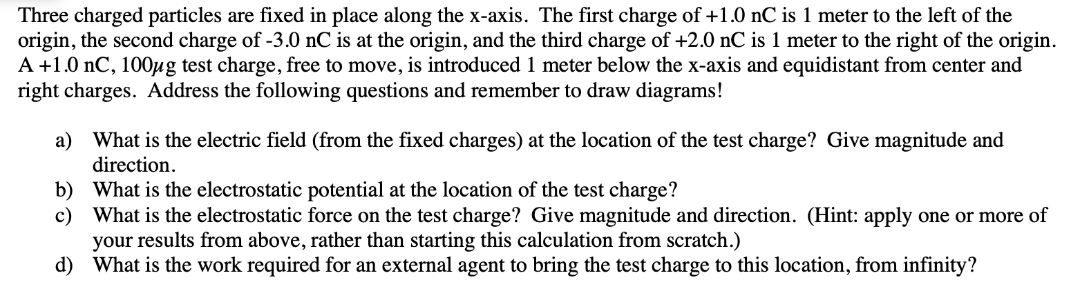 Solved Three charged particles are fixed in place along the | Chegg.com