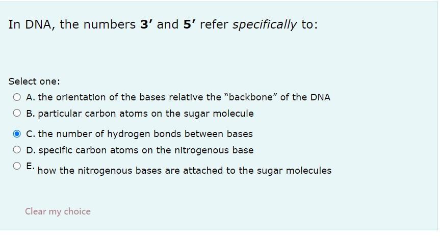 Solved In DNA, the numbers 3' and 5' refer specifically to: | Chegg.com