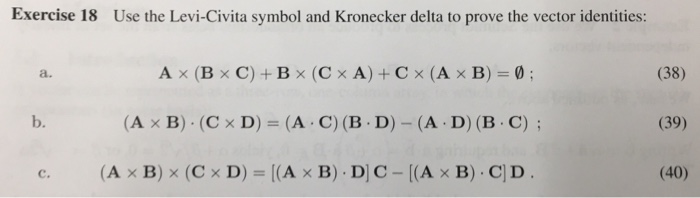 Solved Exercise 18 Use the Levi-Civita symbol and Kronecker | Chegg.com