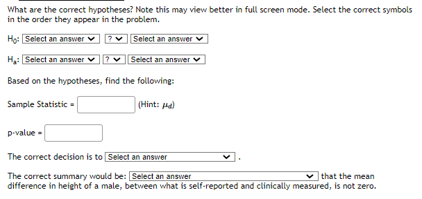 Solved You are testing the claim that a male's self-reported | Chegg.com