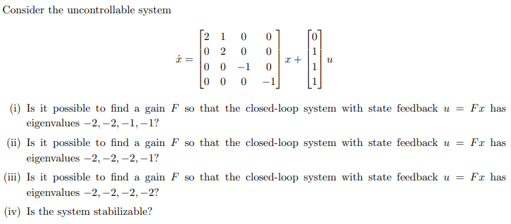 Consider the uncontrollable system 2 1 0 2 i= 0 0 0 0 | Chegg.com