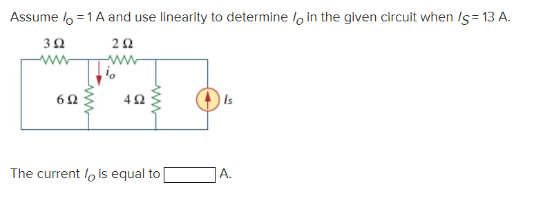 Solved Assume I0=1A and use linearity to determine IO ﻿in | Chegg.com