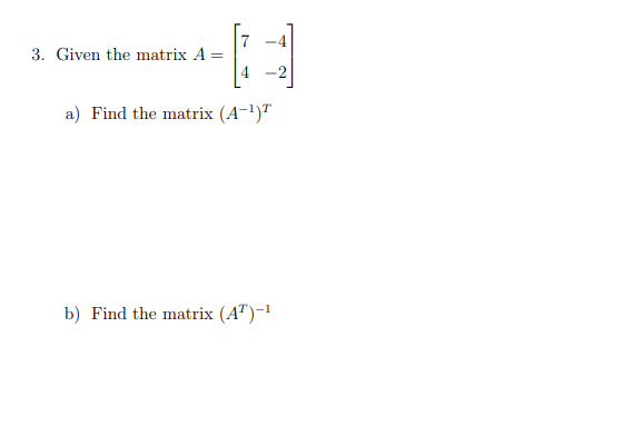 Solved ܟ 3. Given the matrix A = 4 -2 a) Find the matrix | Chegg.com