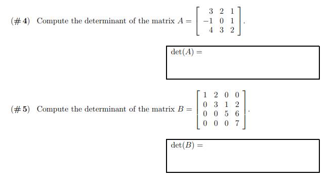 Solved (#4) Compute the determinant of the matrix A = 3 2 1 | Chegg.com