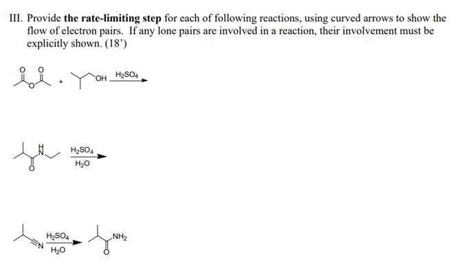 Solved III. Provide the rate-limiting step for each of | Chegg.com
