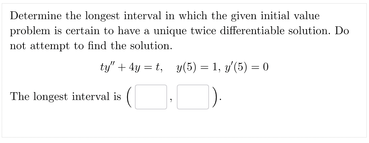 Solved Determine the longest interval in which the given | Chegg.com