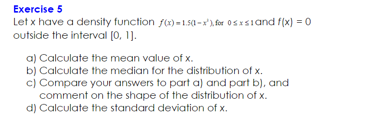 Solved Exercise 5 Let x have a density function | Chegg.com