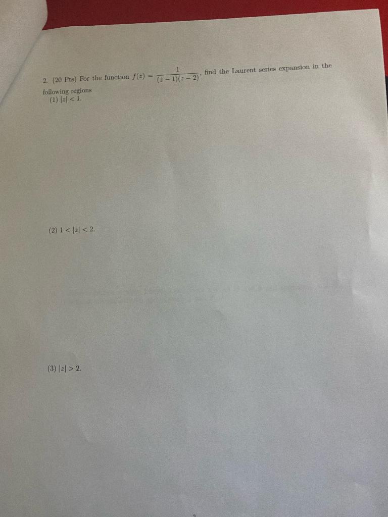 Solved 2. (20 Pts) For the function f(z)=(z−1)(z−2)1, find | Chegg.com