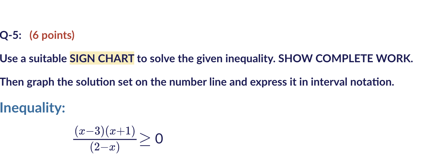 Solved Q-5: (6 points) Use a suitable SIGN CHART to solve | Chegg.com