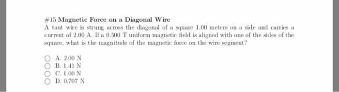 Solved a Diagonal Wire #15 Magnetic Force on A taut wire is | Chegg.com