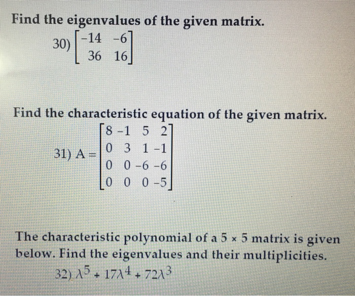 Solved Find the eigenvalues of the given matrix. 30) -14 -6 | Chegg.com
