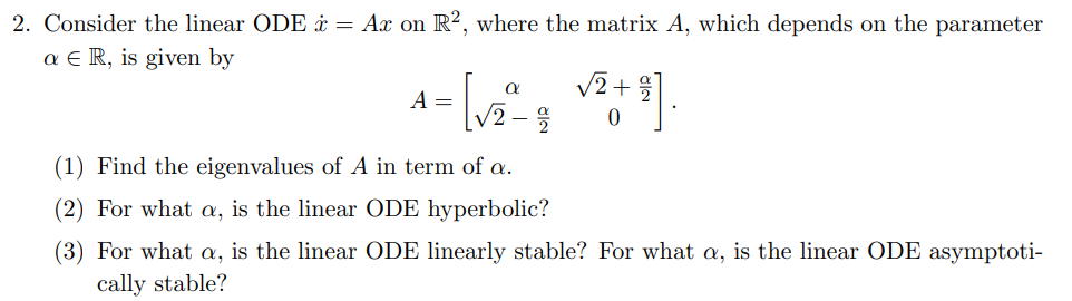Solved Consider the linear ODE x˙=Ax on R2, where the matrix | Chegg.com