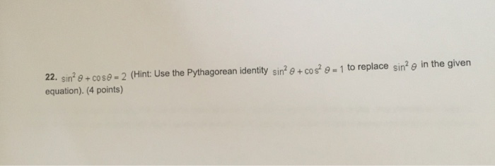 Solved sin^2 theta + cos theta = 2 (Use the Pythagorean | Chegg.com