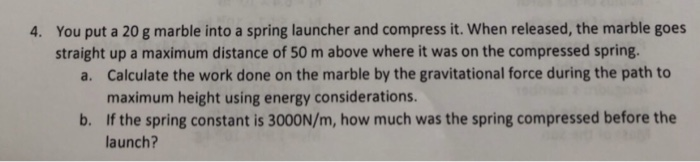 Solved You put a 20 g marble into a spring launcher and | Chegg.com