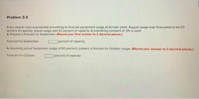 Solved Problem 3-3 A dry cleaner uses exponential smoothing | Chegg.com