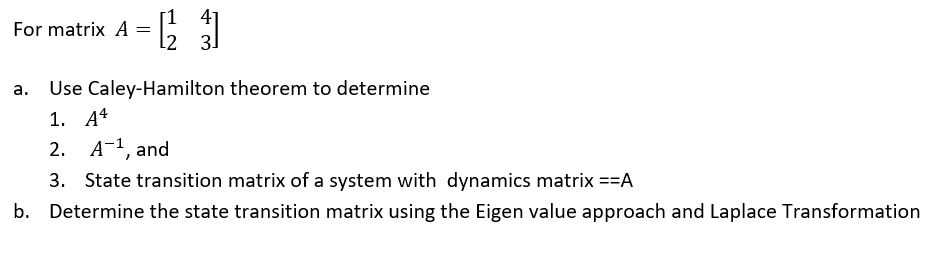 Solved [:] For matrix A = Use Caley-Hamilton theorem to | Chegg.com