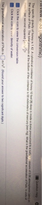 Solved The specific gravity of honey is 1.42. A cylindrical | Chegg.com