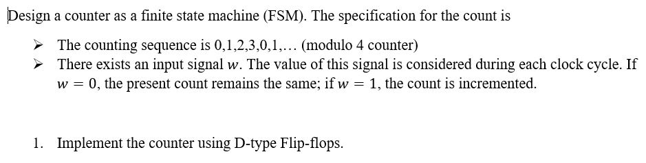 Solved Design a counter as a finite state machine (FSM). The | Chegg.com