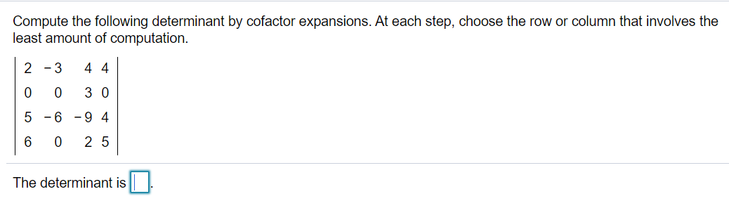 Solved Compute the following determinant by cofactor | Chegg.com