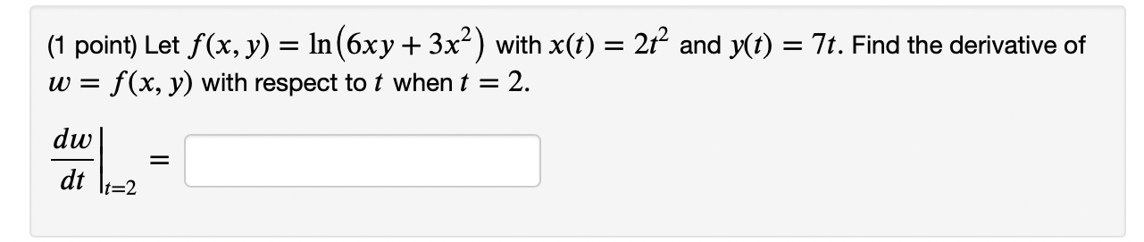 Solved (1 point) Let f(x,y)=ln(6xy+3x2) with x(t)=2t2 and | Chegg.com
