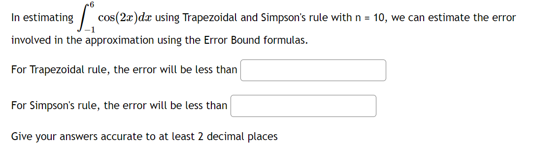 Solved In estimating ∫−16cos(2x)dx using Trapezoidal and | Chegg.com