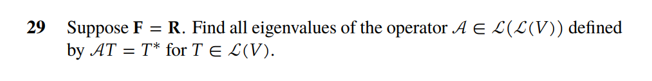 Solved 29 Suppose F=R. Find all eigenvalues of the operator | Chegg.com