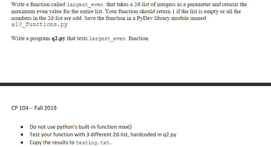 Solved Write a function called largest even that takes a | Chegg.com